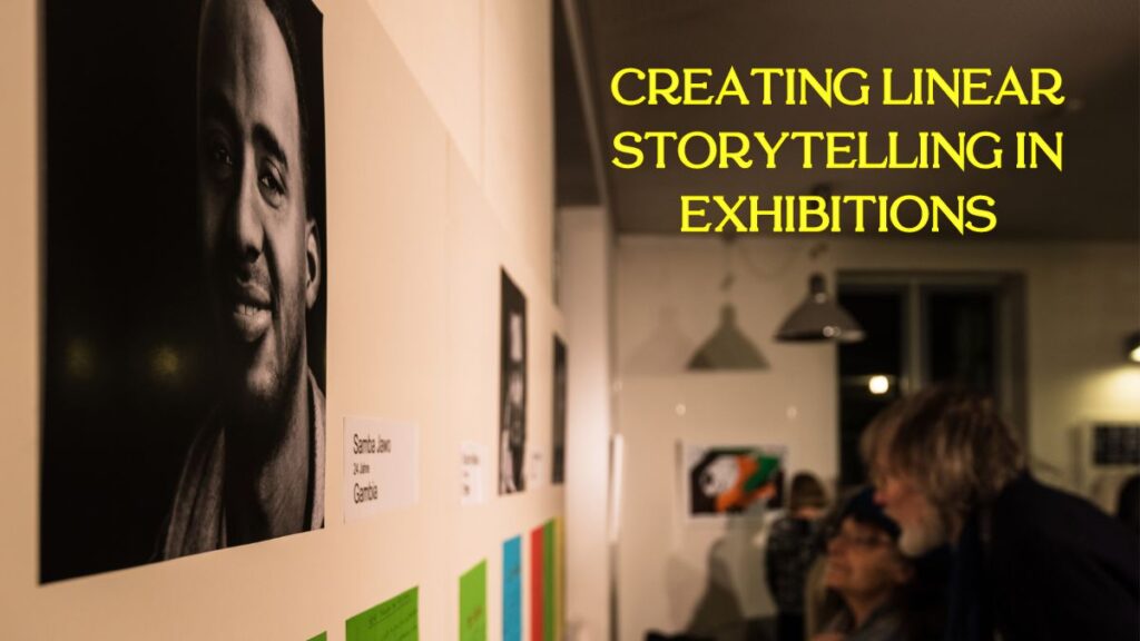 Linear Storytelling in Exhibitions- Guide to Engage Visitors