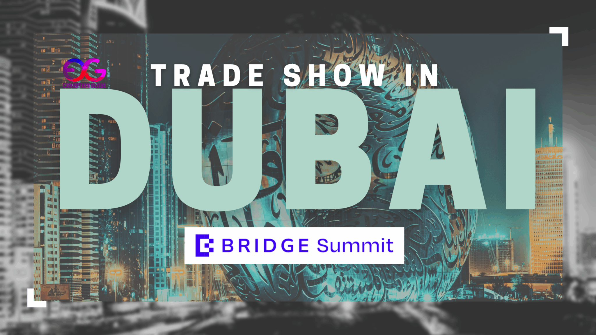Trade Show In Dubai BRIDGE Summit 2025