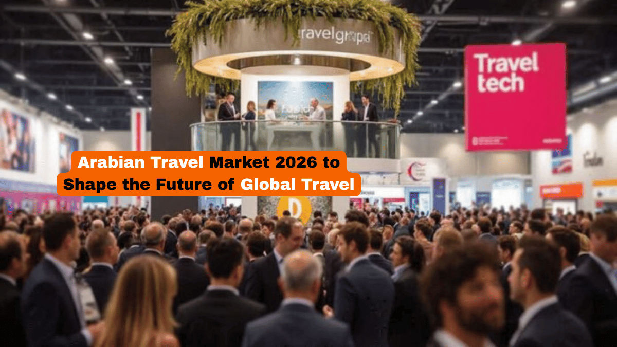 Arabian Travel Market 2026 To Spotlight The Future Of Global Travel And ...