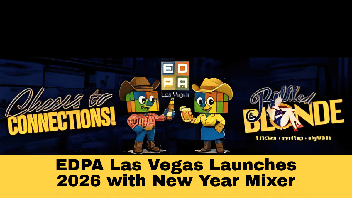 EDPA Las Vegas Kicks Off 2026 With New Year Connections Mixer And ...