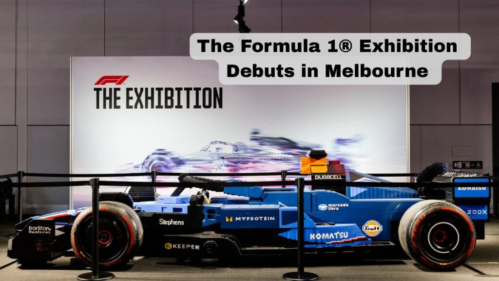The Formula 1® Exhibition Debuts In Melbourne With Immersive Motorsport ...